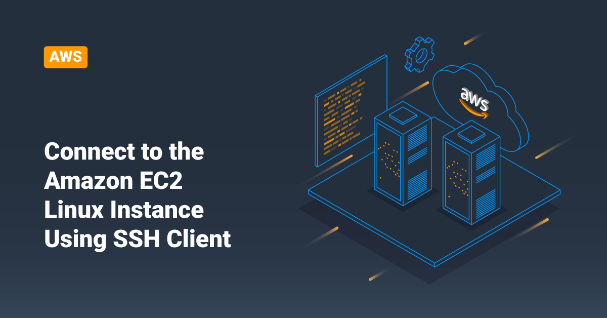 Connect To The Amazon Ec2 Linux Instance Using Ssh Client • Serverhealers