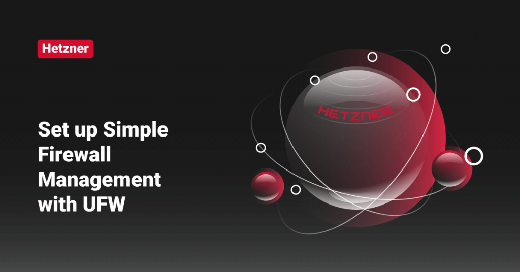 Set up Simple Firewall Management with UFW in Hetzner Cloud • ServerHealers